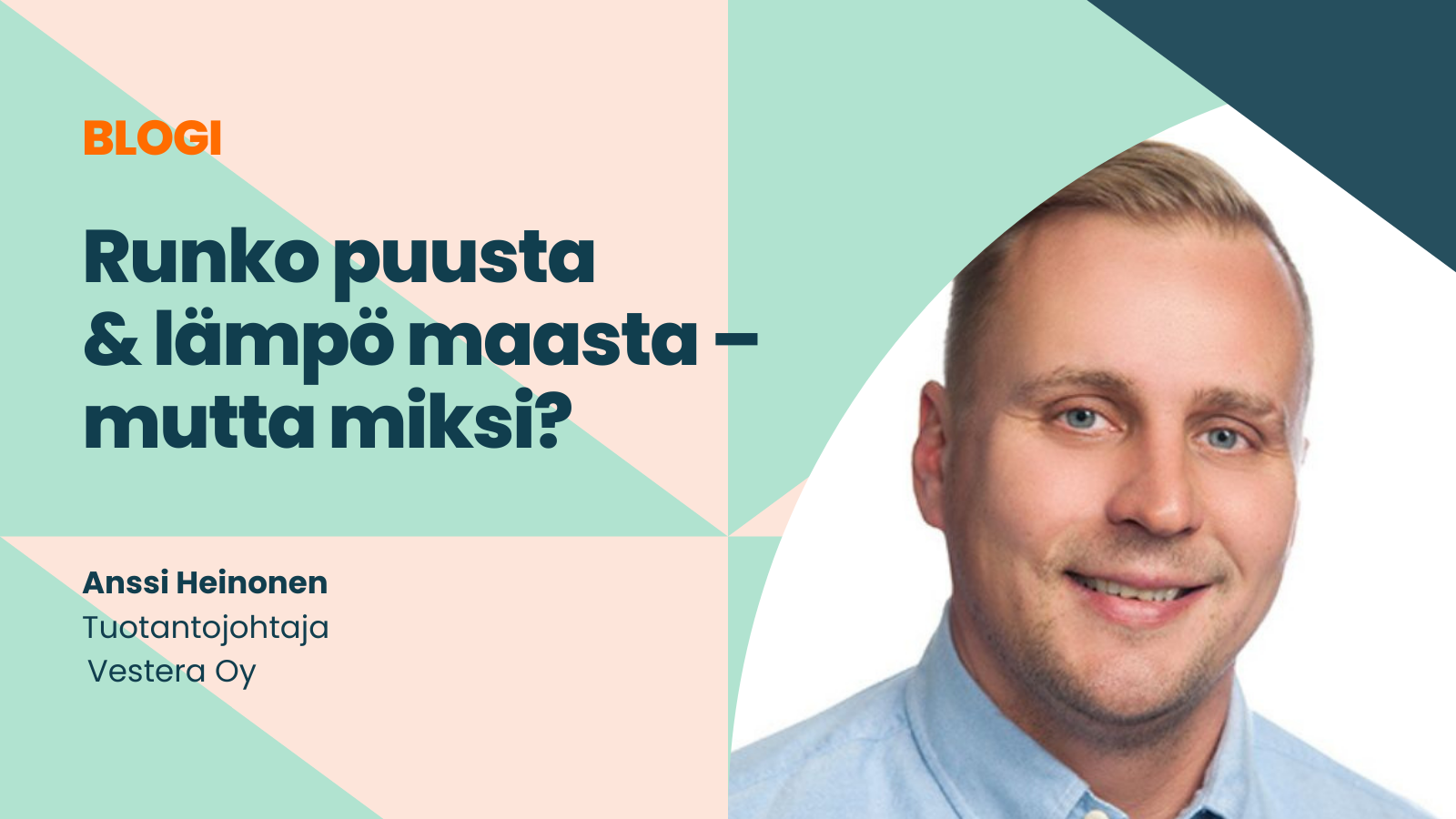 Runko puusta ja lämpö maasta – mutta miksi? - Vestera